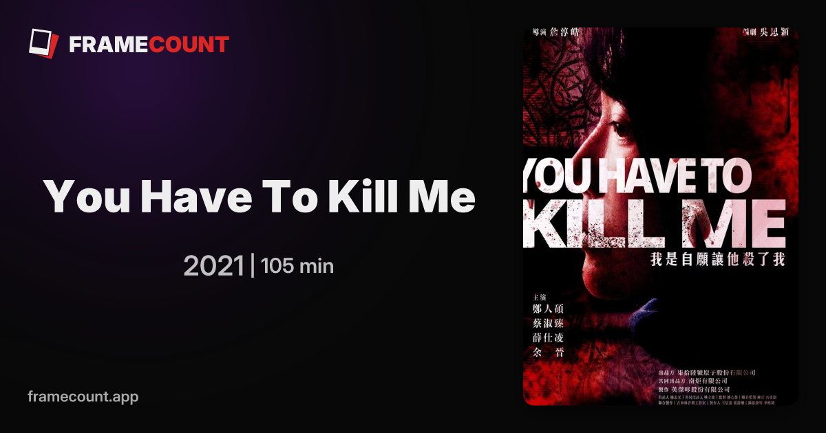 You Have To Kill Me | FRAMECOUNT